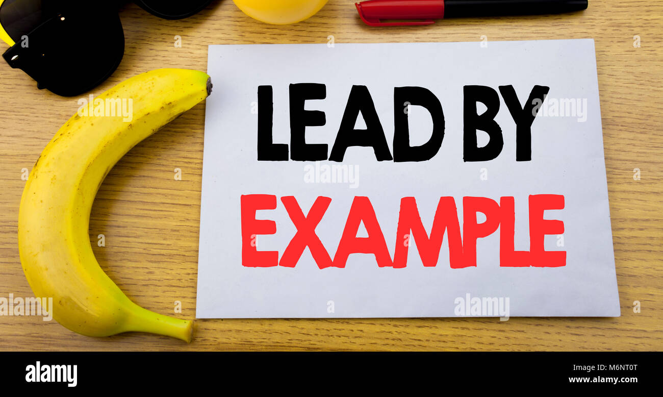 Lead By Example. Business concept for Motivation Inspiration written on ...