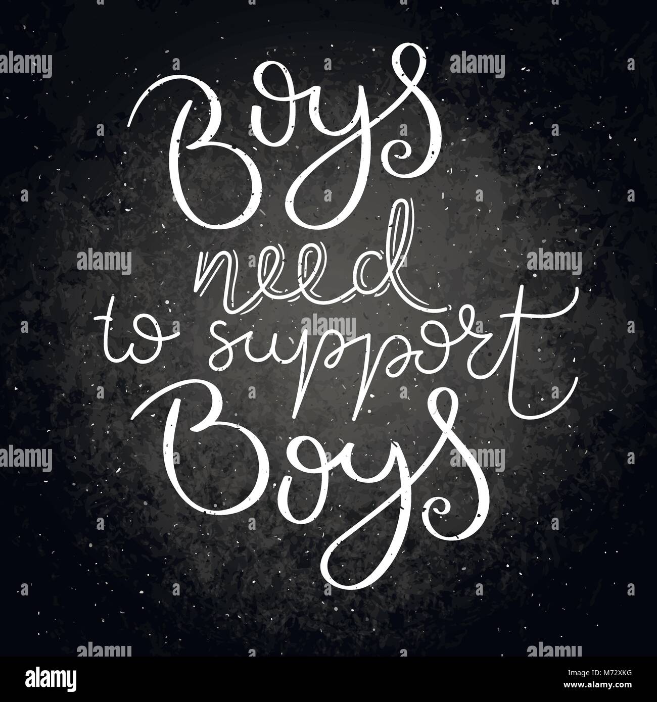 Boys need to support boys. Hand written calligraphy quote motivation ...