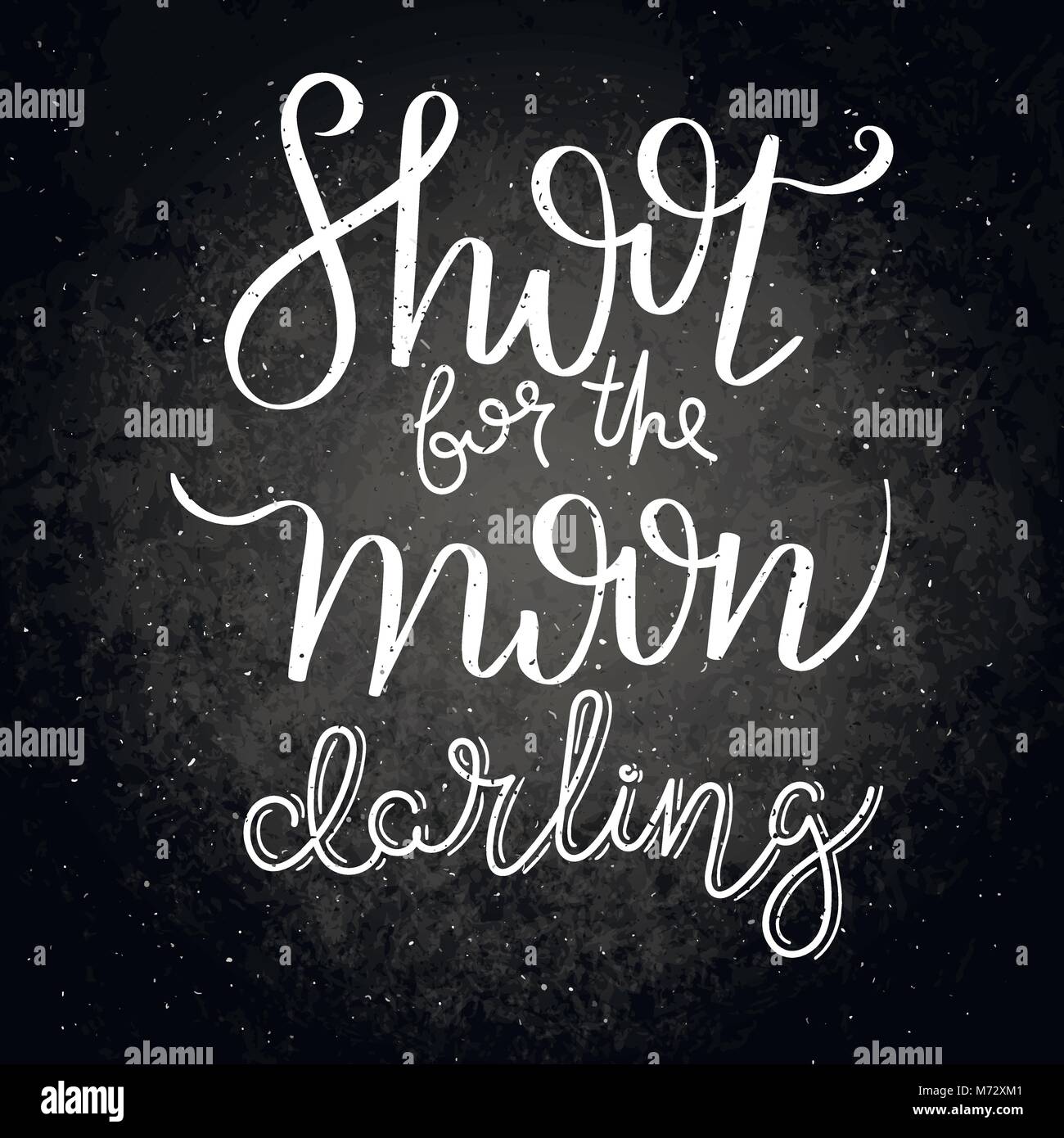 Shoot to the moon darling. Hand written calligraphy quote motivation ...