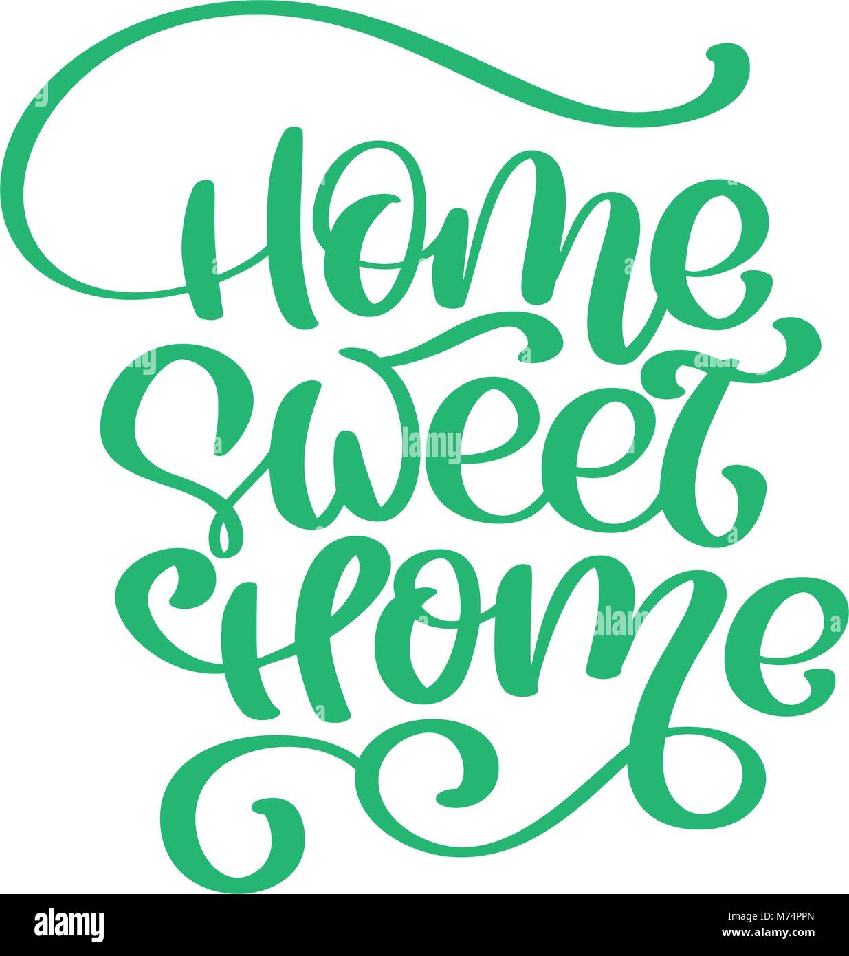 Green Calligraphic quote Home sweet home text. Hand lettering ...