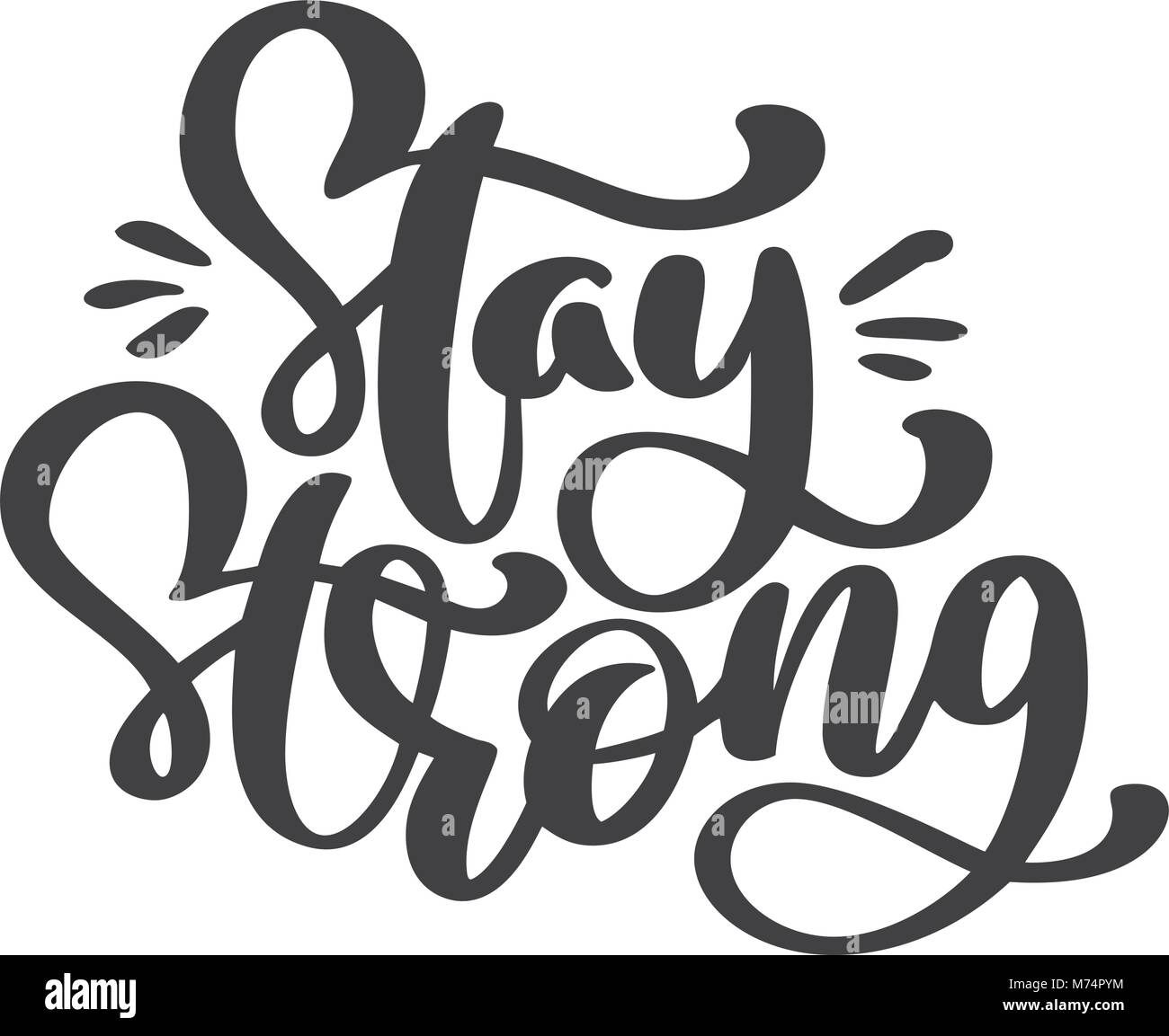 Stay strong text. Vector Hand drawn holiday lettering. Ink illustration ...