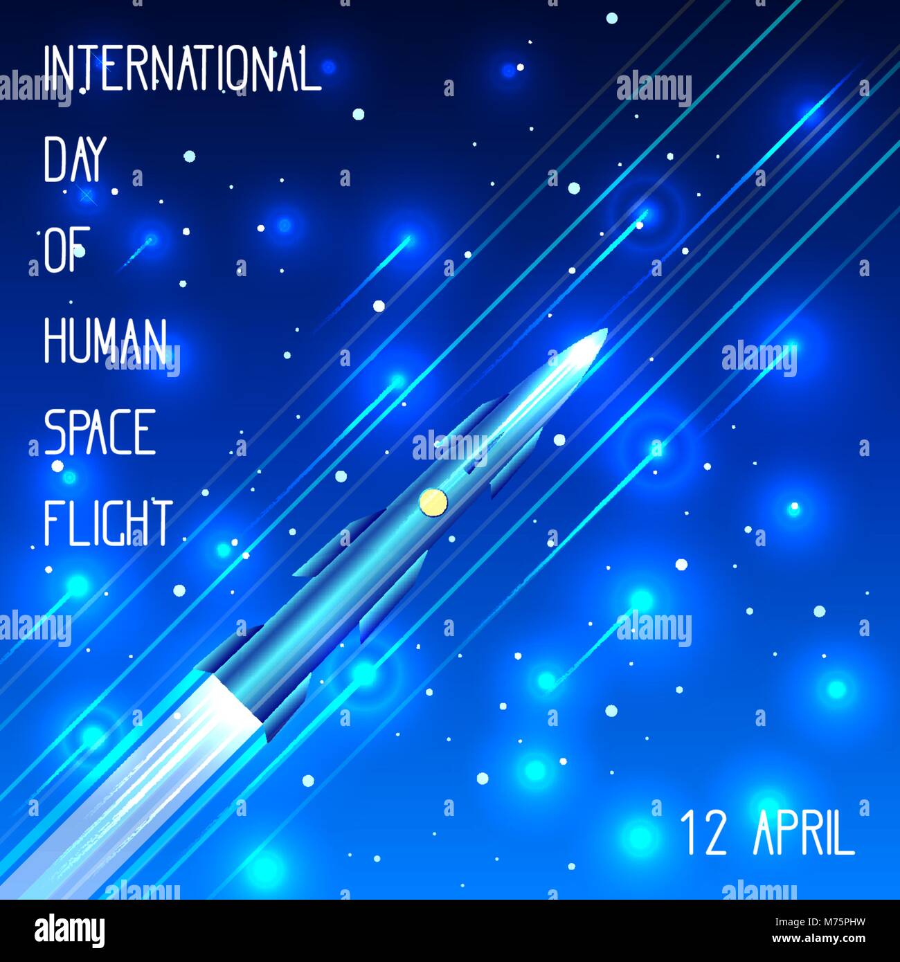International Day of Human Space Flight. 12th of April. The rocket is ...