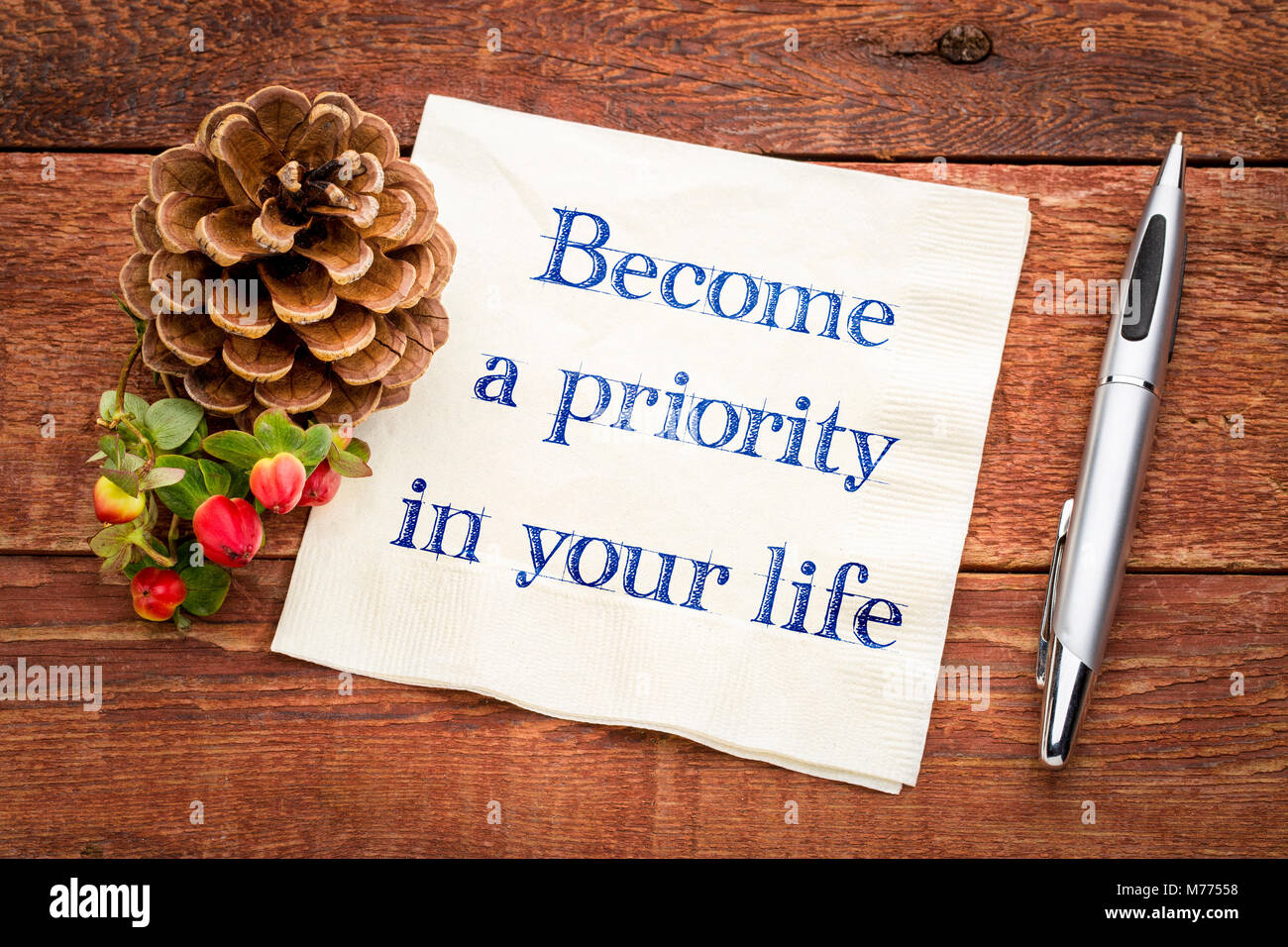 Become a priority in your life inspirational handwriting on a napkin on ...