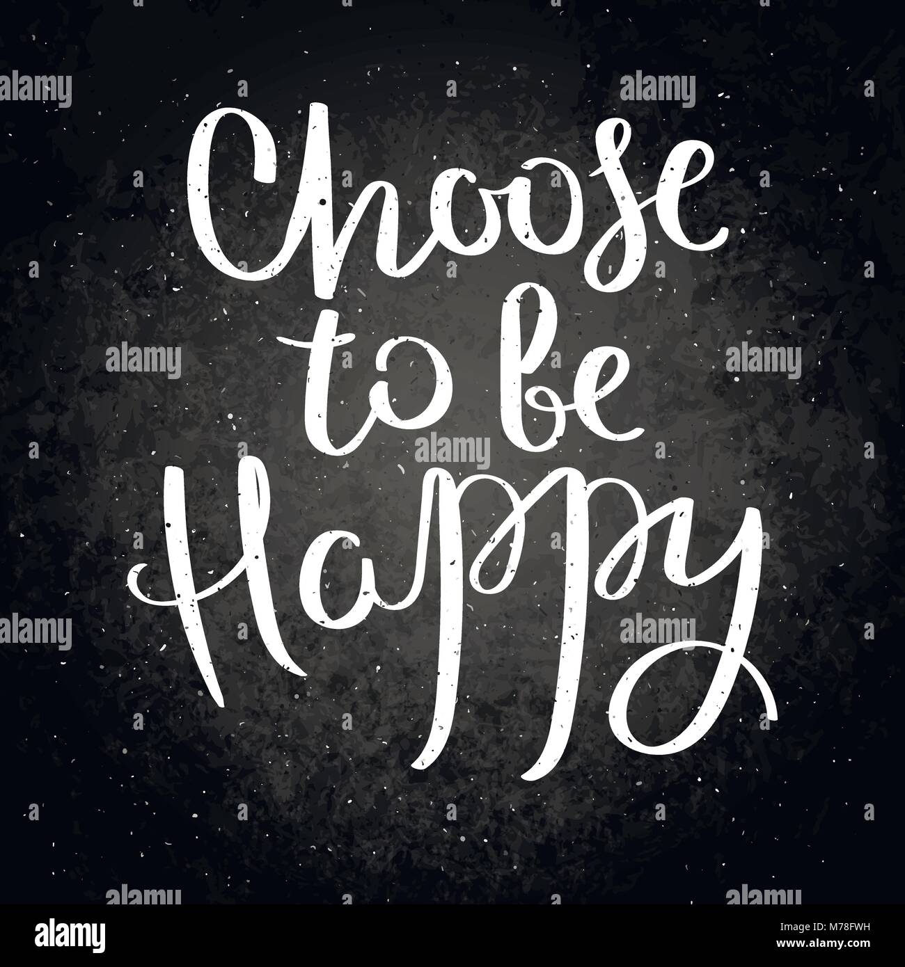 Choose to be happy. Hand written calligraphy quote motivation for life ...