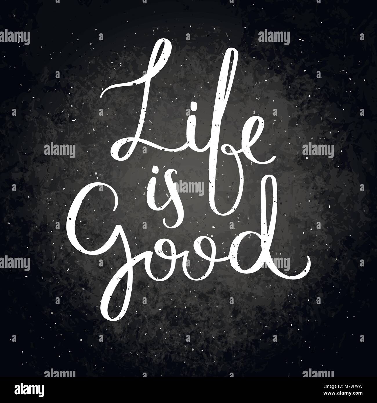 Life is good. Hand written calligraphy quote motivation for life and ...