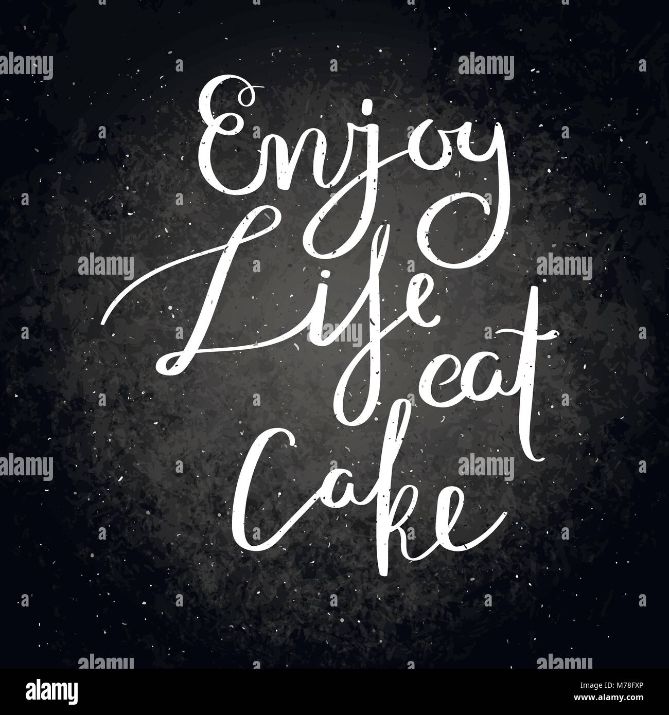 Enjoy life eat cake. Hand written calligraphy quote motivation for life ...