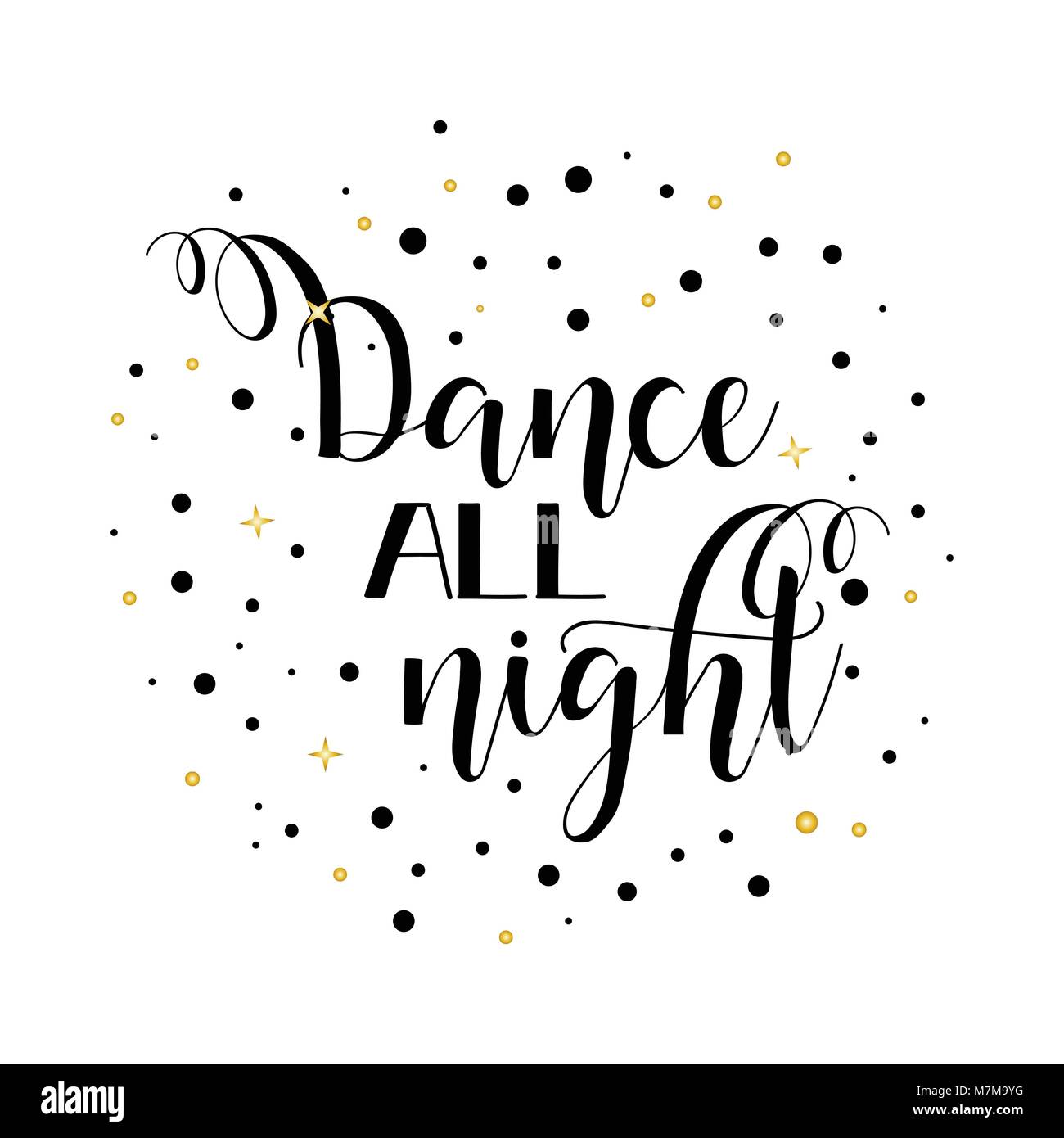 Dance all night. lettering. Hand drawn vector illustration. element for ...