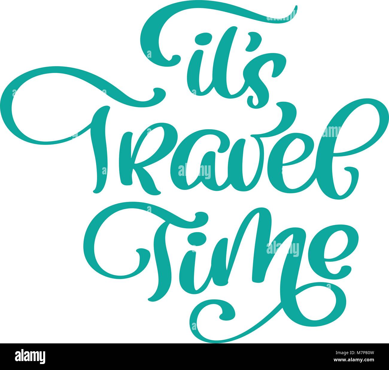 Calligraphic Writing It s Travel Time vector lettering design for ...