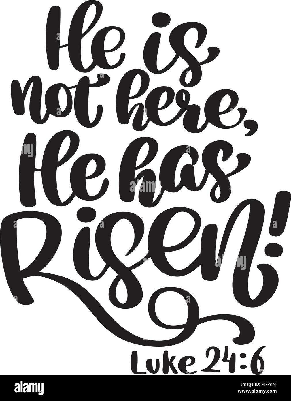 Hand drawn He has Risen, Luke 24 6 text on white background. Biblical ...