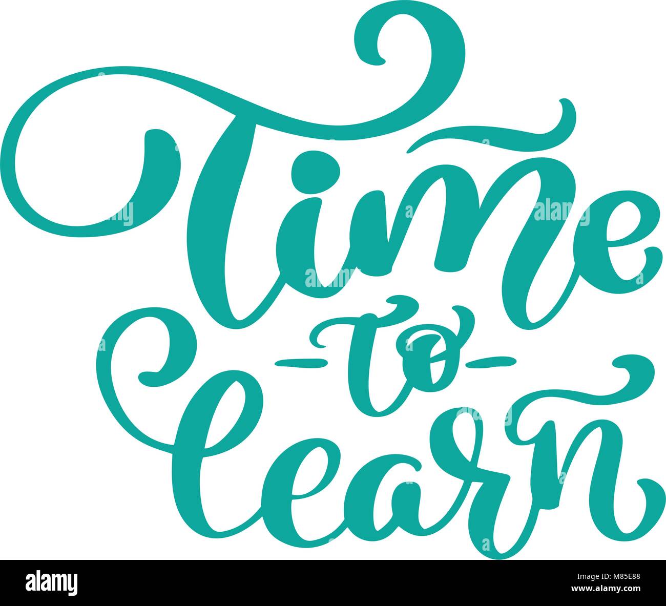 Time to learn Vector vintage text, hand drawn lettering phrase. Ink ...