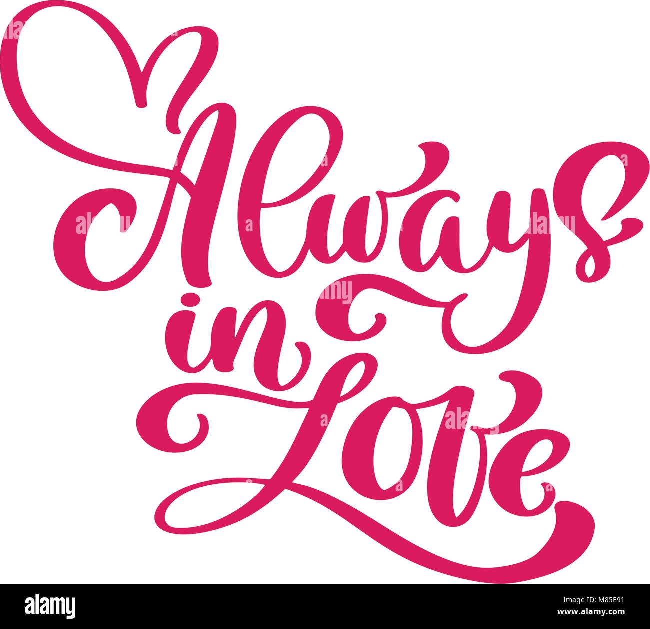 Always in love. Vector hand drawn lettering poster. Vintage red text ...