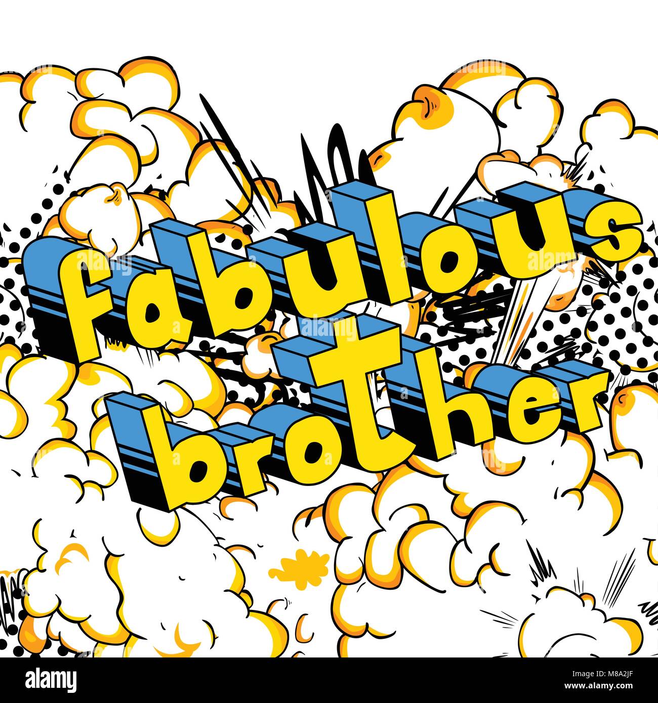 Fabulous Brother - Comic book style phrase on abstract background Stock ...