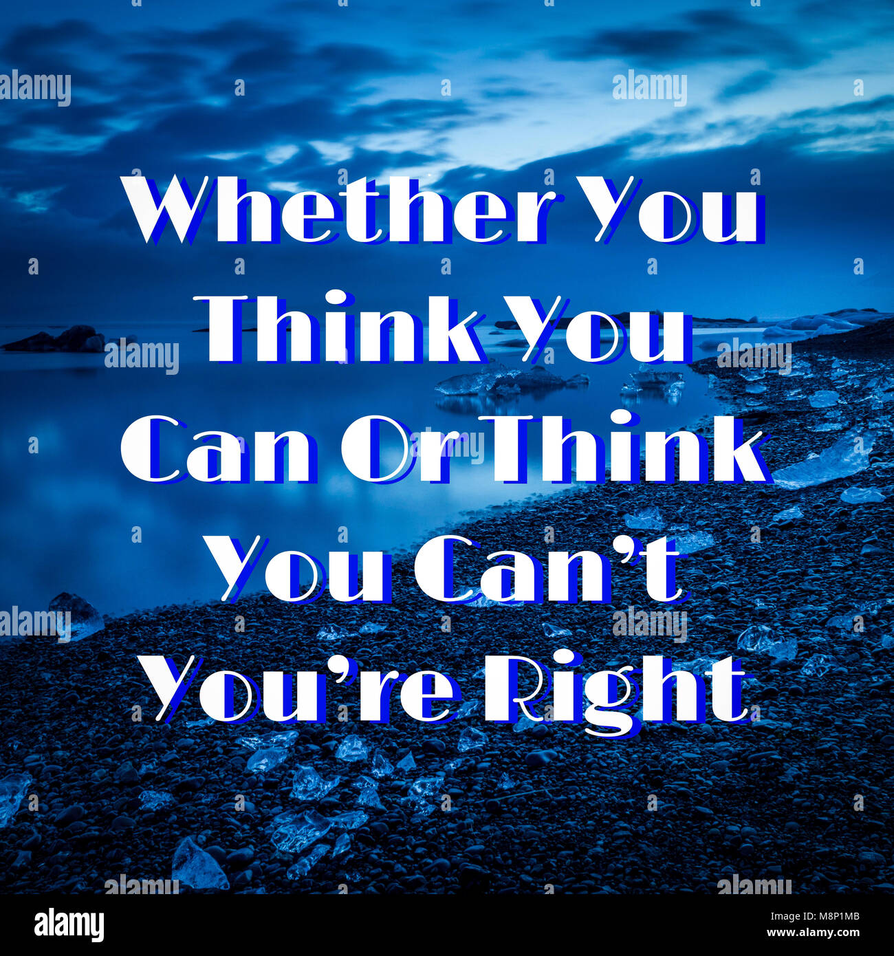 Whether you think you can or think you can`t you`re right. Social media ...