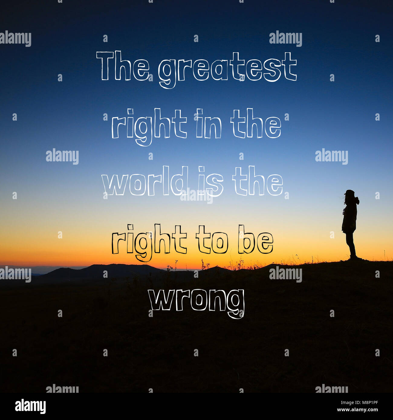 The greatest right in the world is the right to be wrong. Inspirational ...
