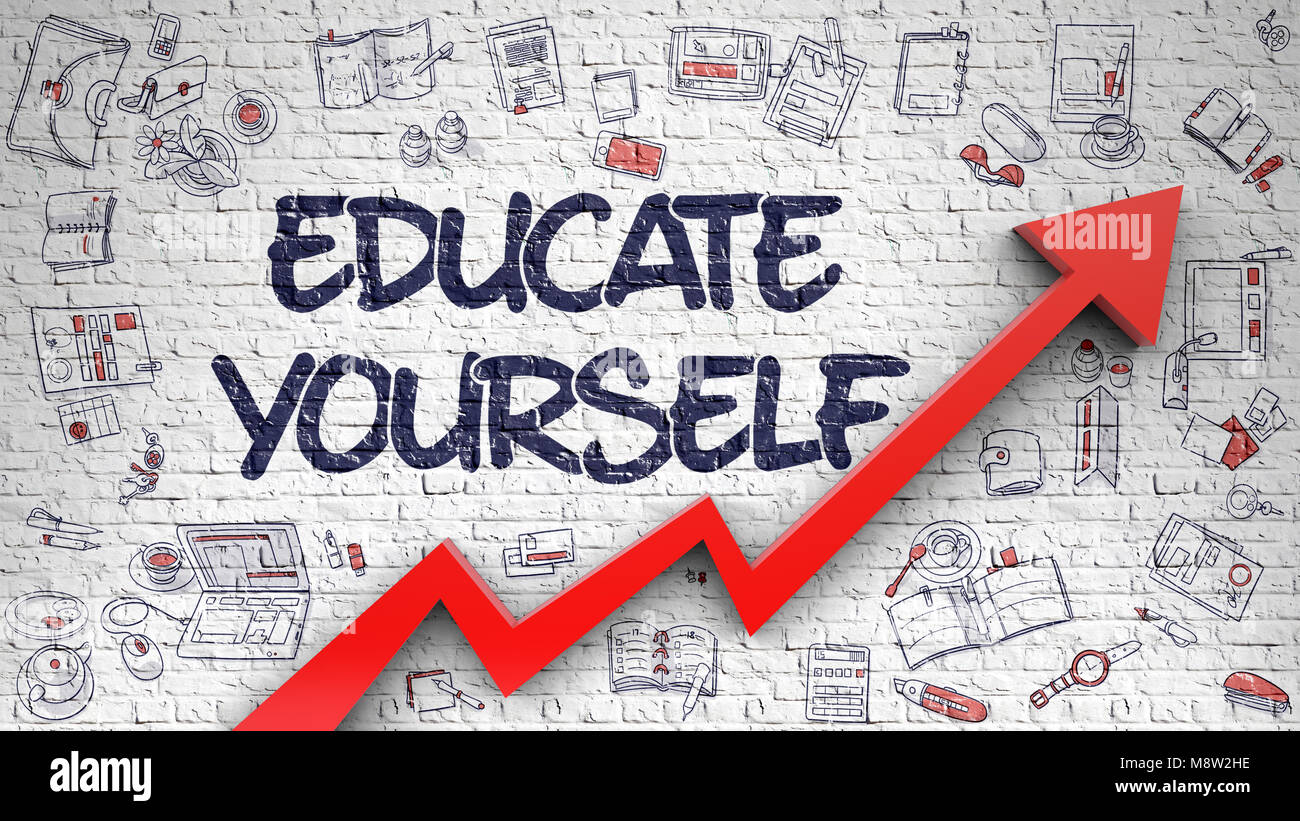 Educate Yourself Drawn on White Brick Wall. 3d Stock Photo - Alamy