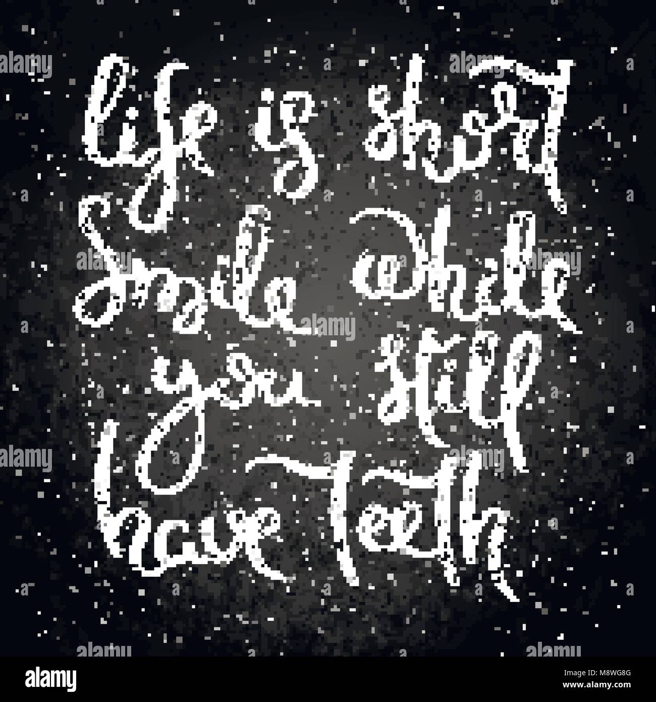 Life is short. Smile while you still have teeth. Hand drawn motivation ...