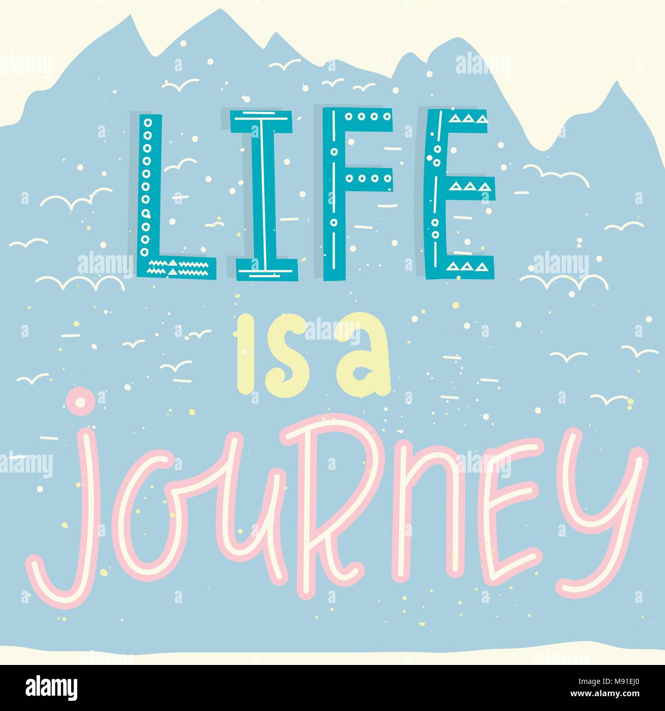 Life is a journey. Hand drawn lettering quote. Vector illustration with ...