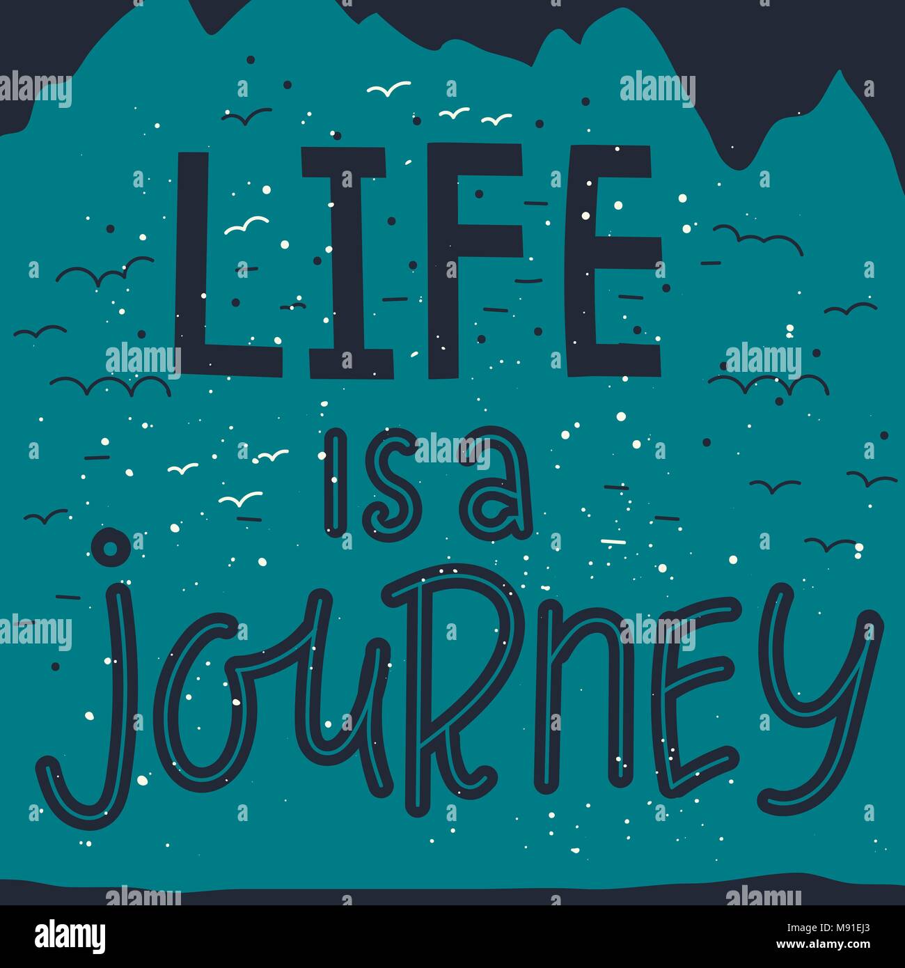 Life is a journey. Hand drawn lettering quote. Vector illustration with ...