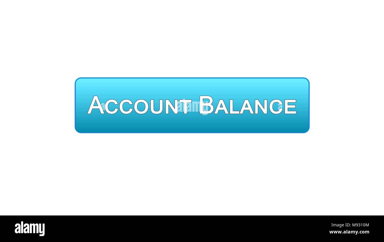 Account balance web interface button blue color, online banking service ...