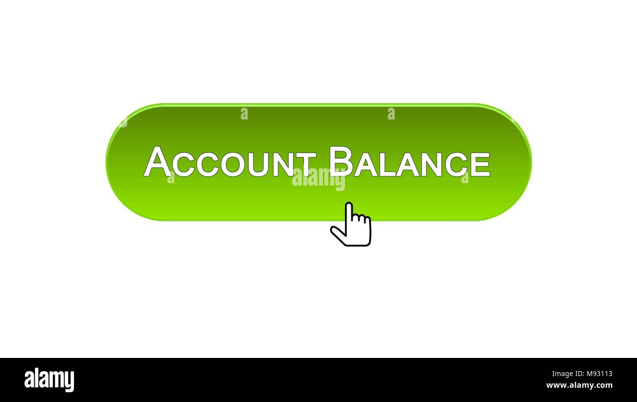 Account balance web interface button clicked with mouse, green color ...
