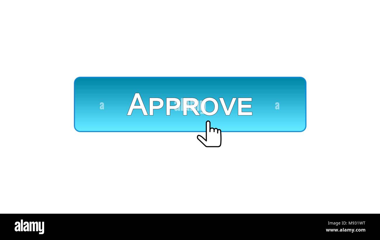 Approve web interface button clicked with mouse cursor, blue color ...