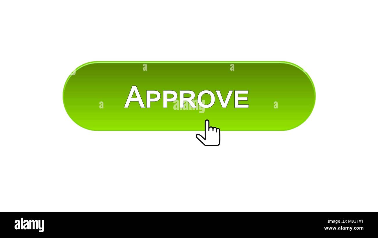 Approve web interface button clicked with mouse cursor, green color ...