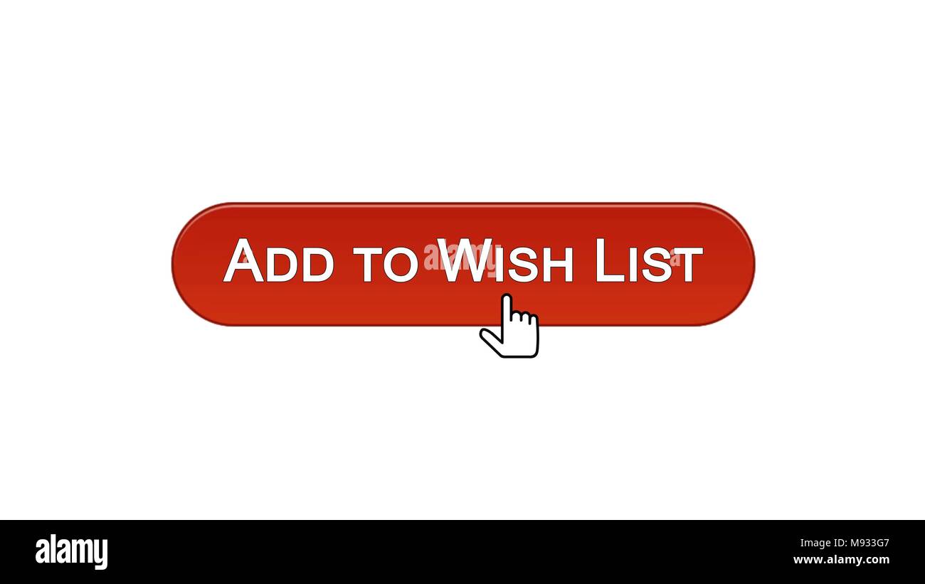 Add to wish list web interface button clicked with mouse cursor, wine red color Stock Photo - Alamy