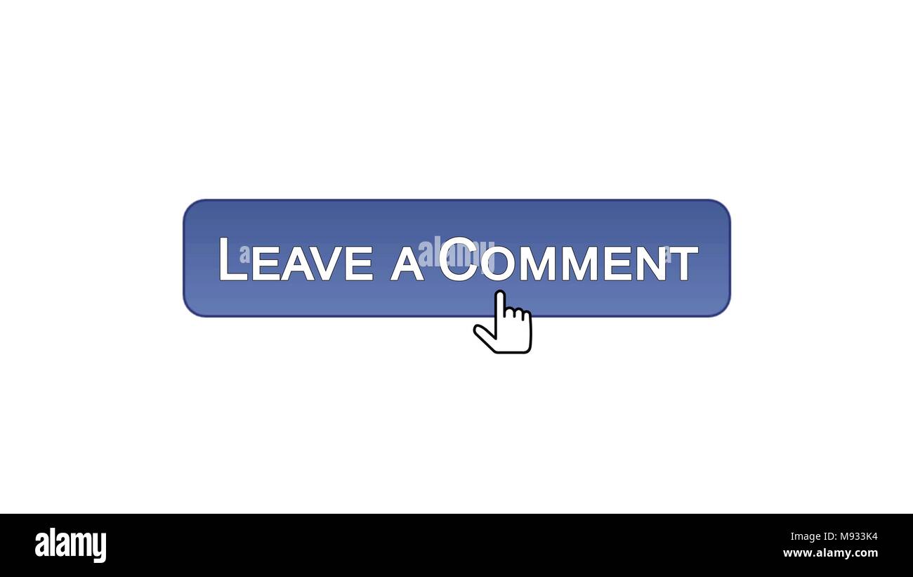 Leave a comment web interface button clicked with mouse cursor, violet color Stock Photo - Alamy