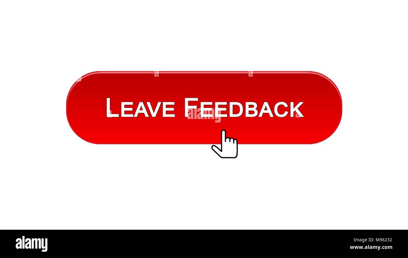 Leave feedback web interface button clicked with mouse cursor, red ...