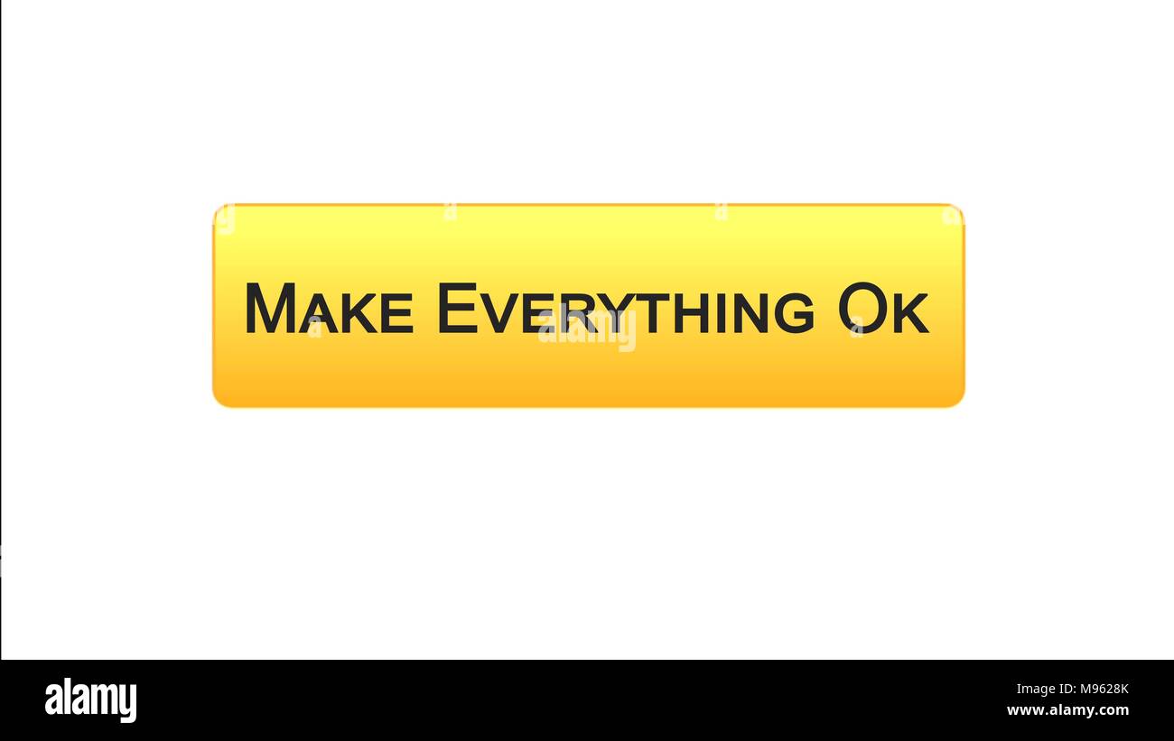 how to make everything okay