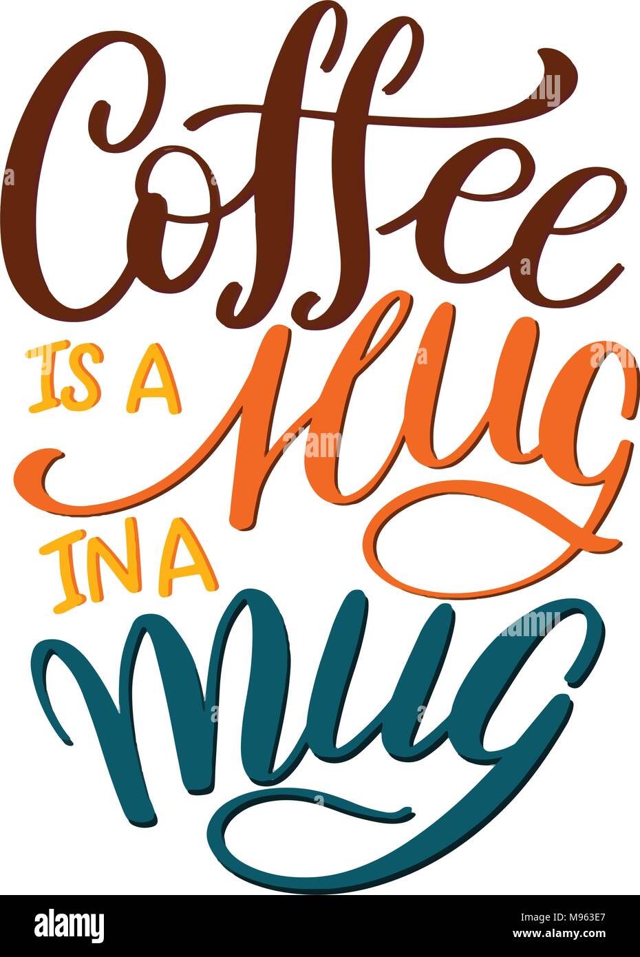 Lettering Coffee IS A HUG IN A MUG. Calligraphic hand drawn sign ...