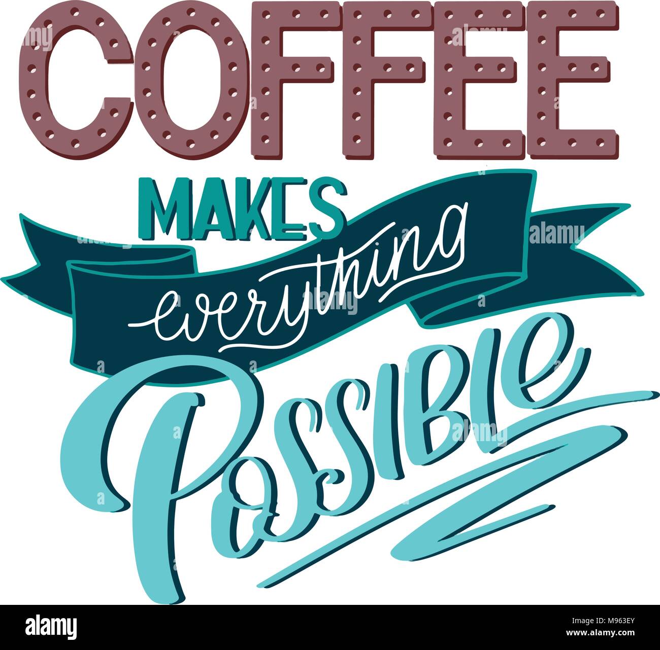 Lettering Coffee makes everything possible. Calligraphic hand drawn ...