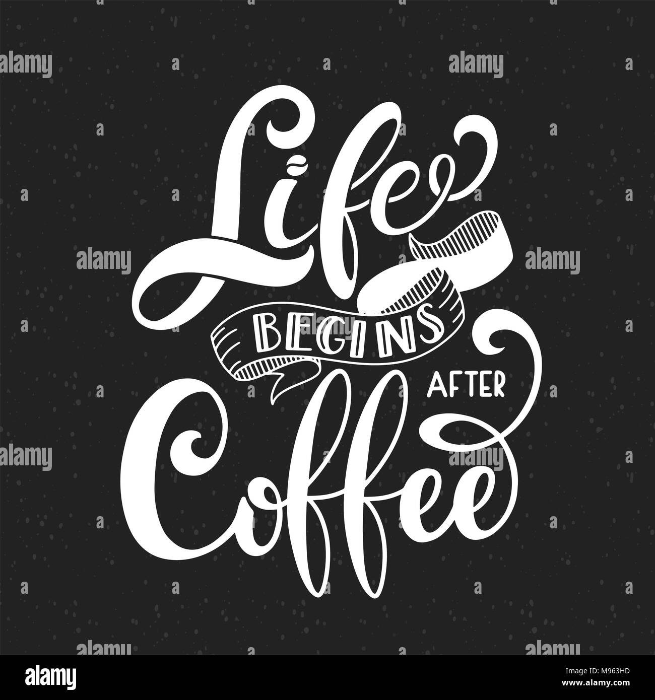 Life begins after coffee text for prints and posters, menu design ...