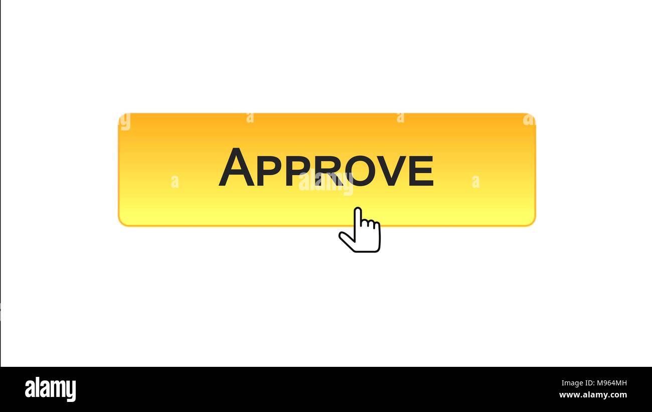 Approve web interface button clicked with mouse cursor, orange color ...