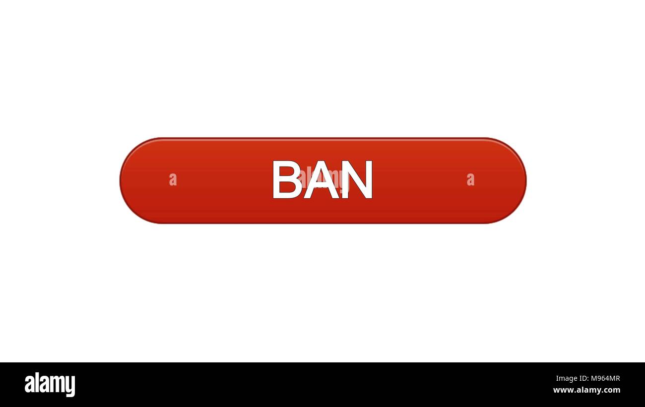 Ban web interface button wine red color, prohibited information ...