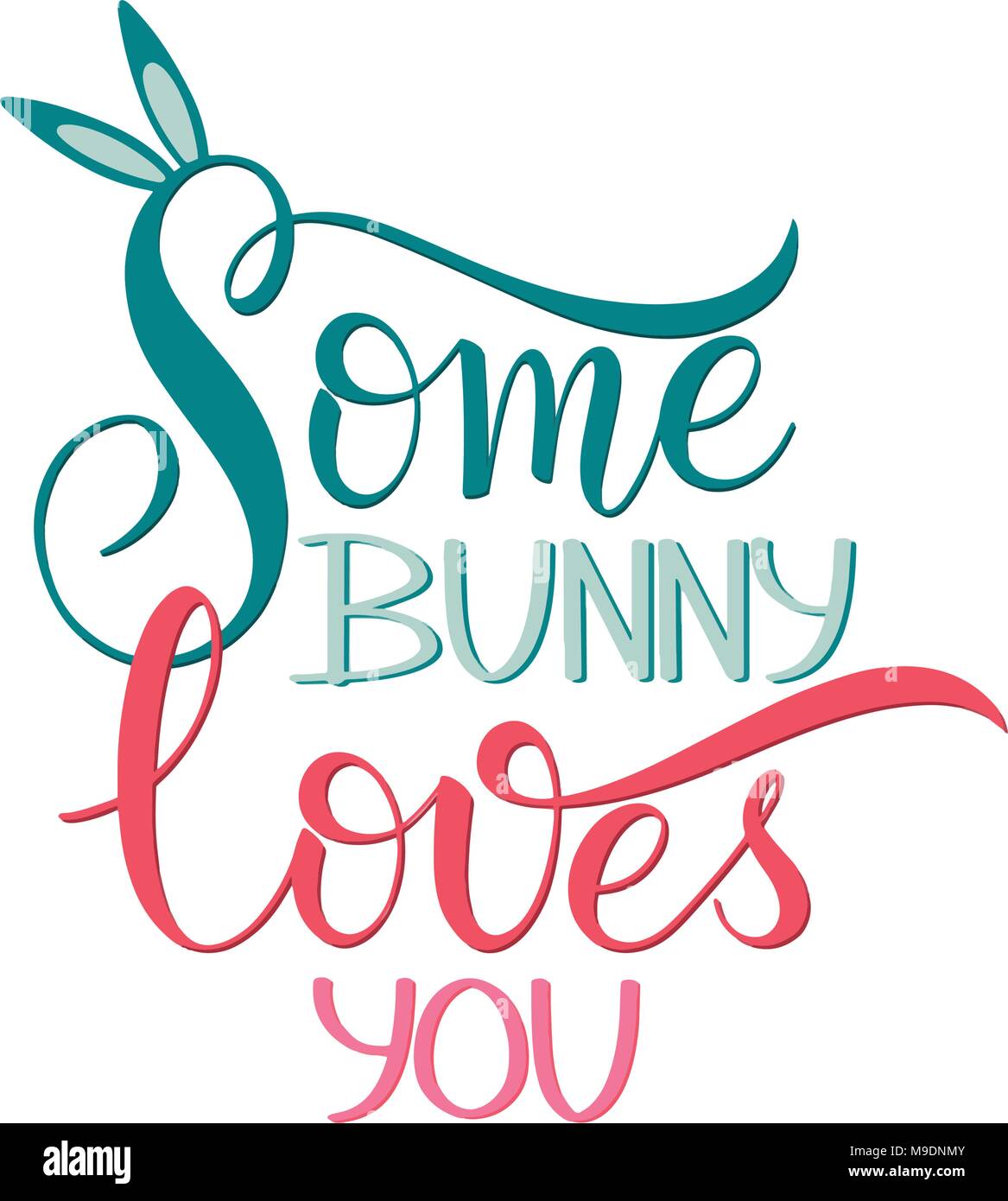 Some Bunny Loves You Lettering Hand Written Easter Phrases Seasons