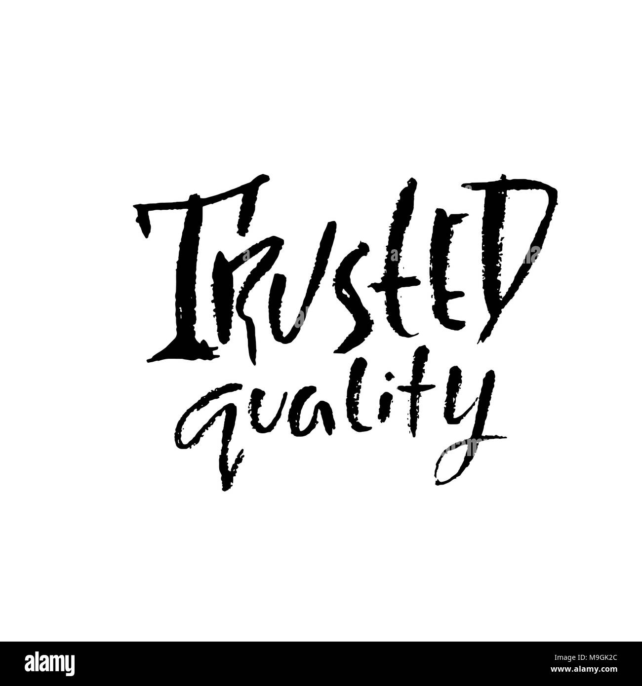 Trusted quality. Ink handwritten lettering. Modern dry brush ...
