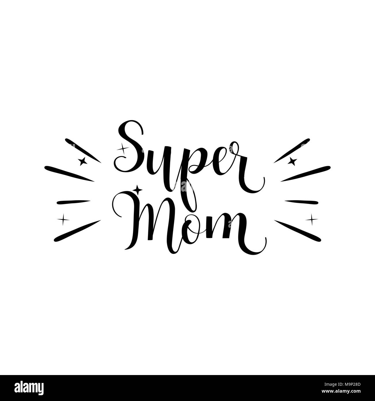 Super Mom. Mother's Dayhand lettering for greeting cards, posters. t ...