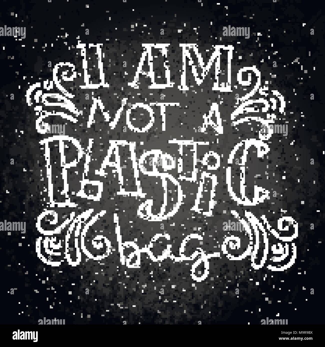 I am not a plastic bag. Hand drawn modern image with hand-lettering and ...
