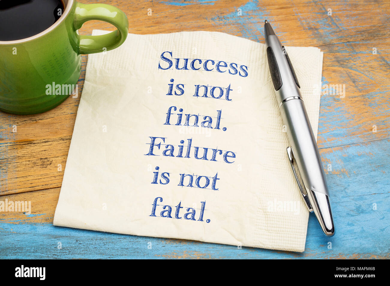 Success is not final. Failure is not fatal - handwriting on a napkin ...
