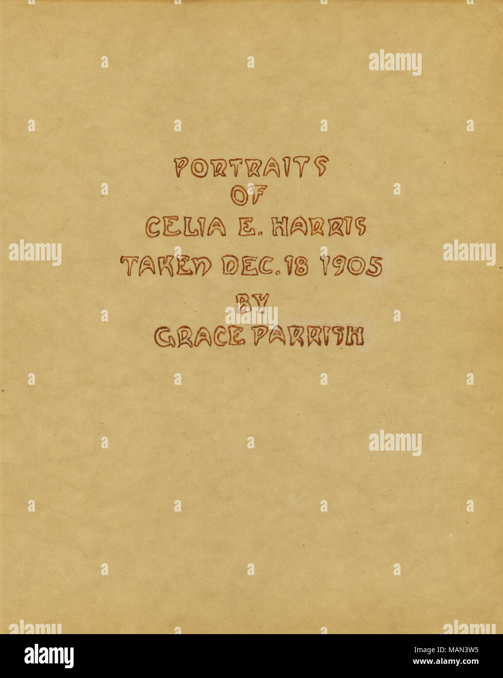 Title page for portraits of Celia Harris taken by Grace Parrish ...