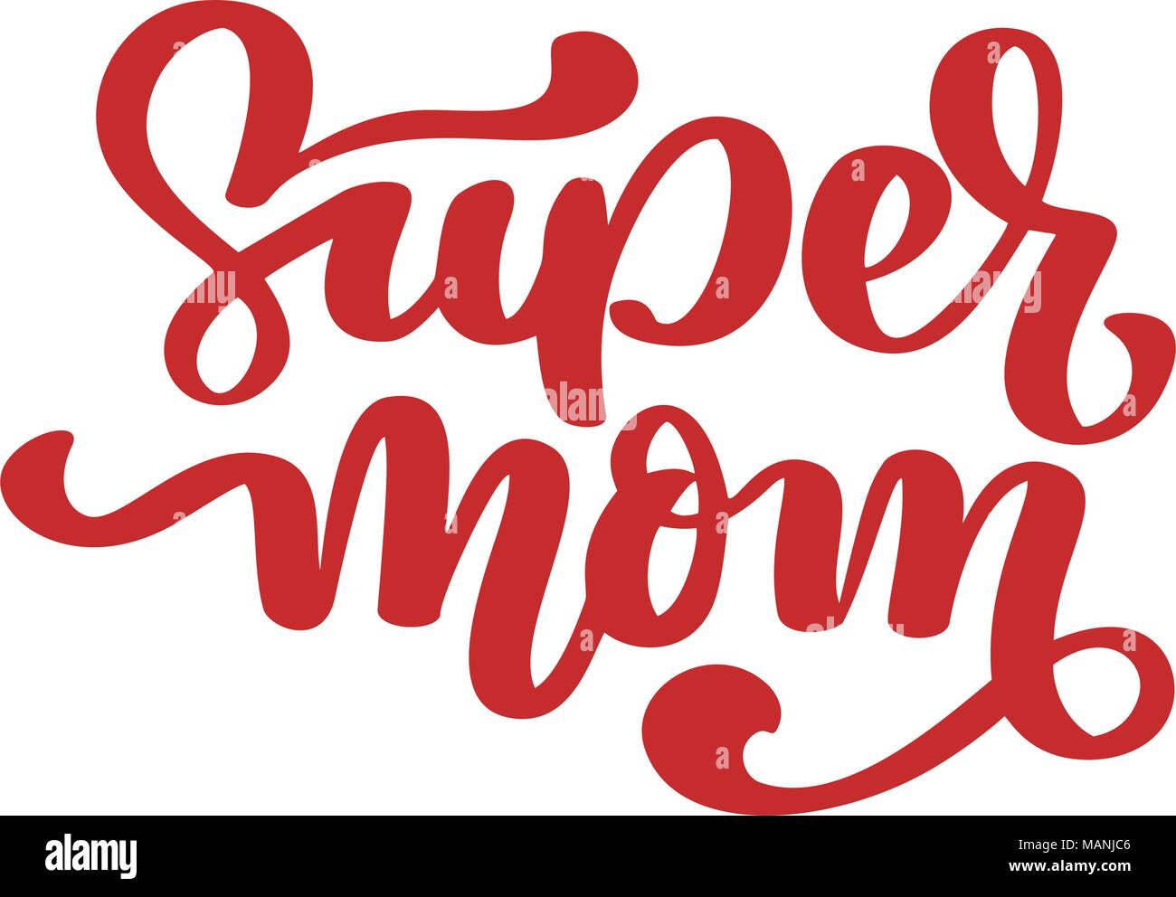 Super mom. Handwritten lettering text for greeting card for happy ...