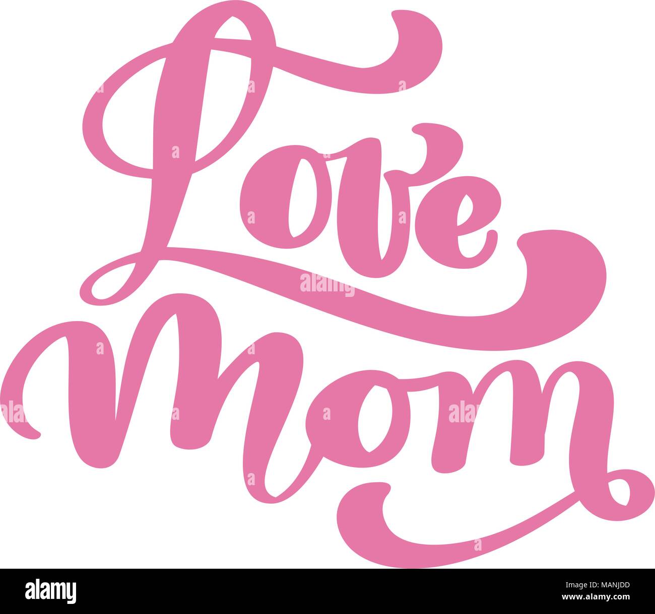 Love mom. Handwritten lettering text for greeting card for happy mother ...