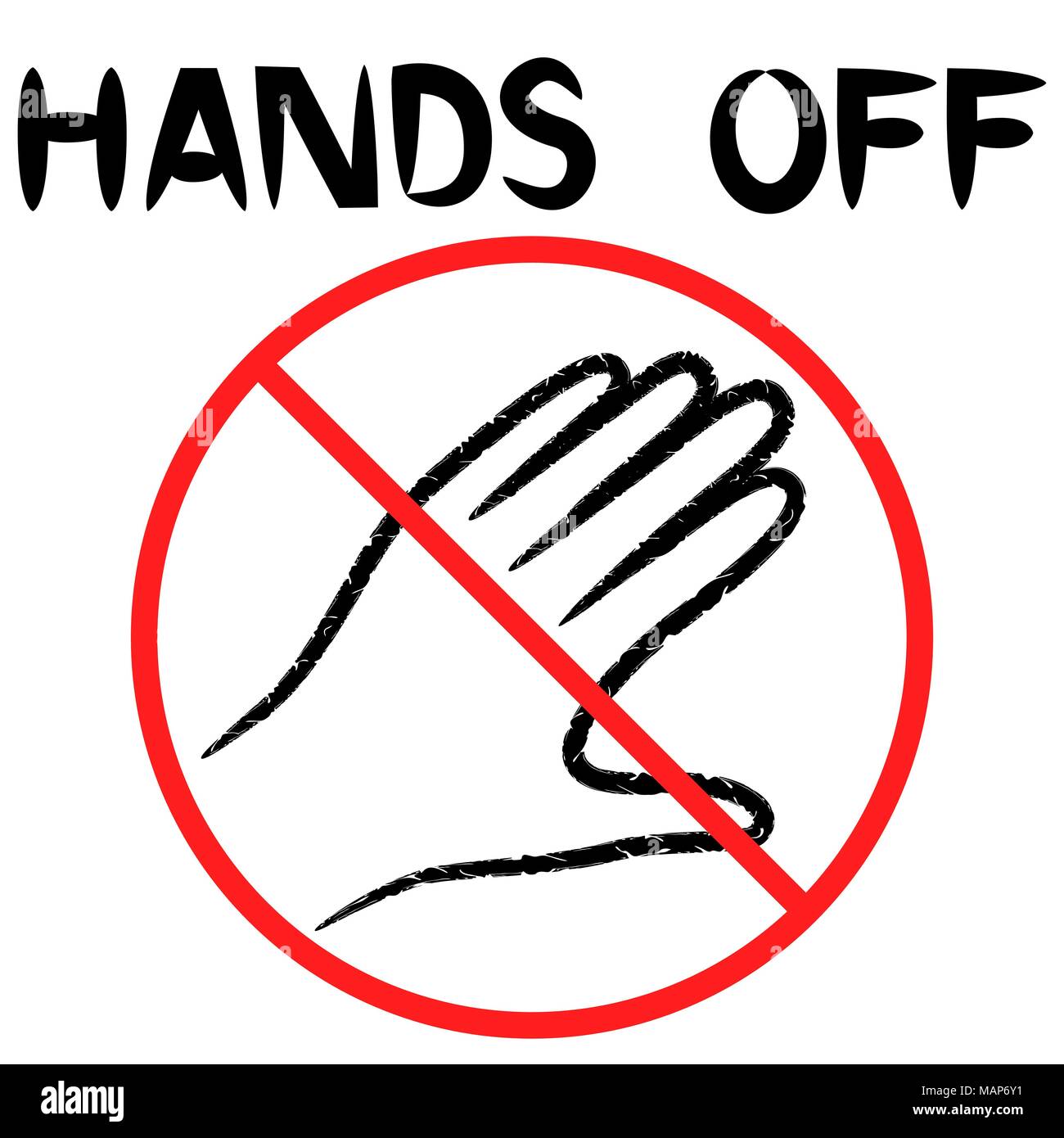 Hands Off inscription and crossed out human palm in red rectangle ...