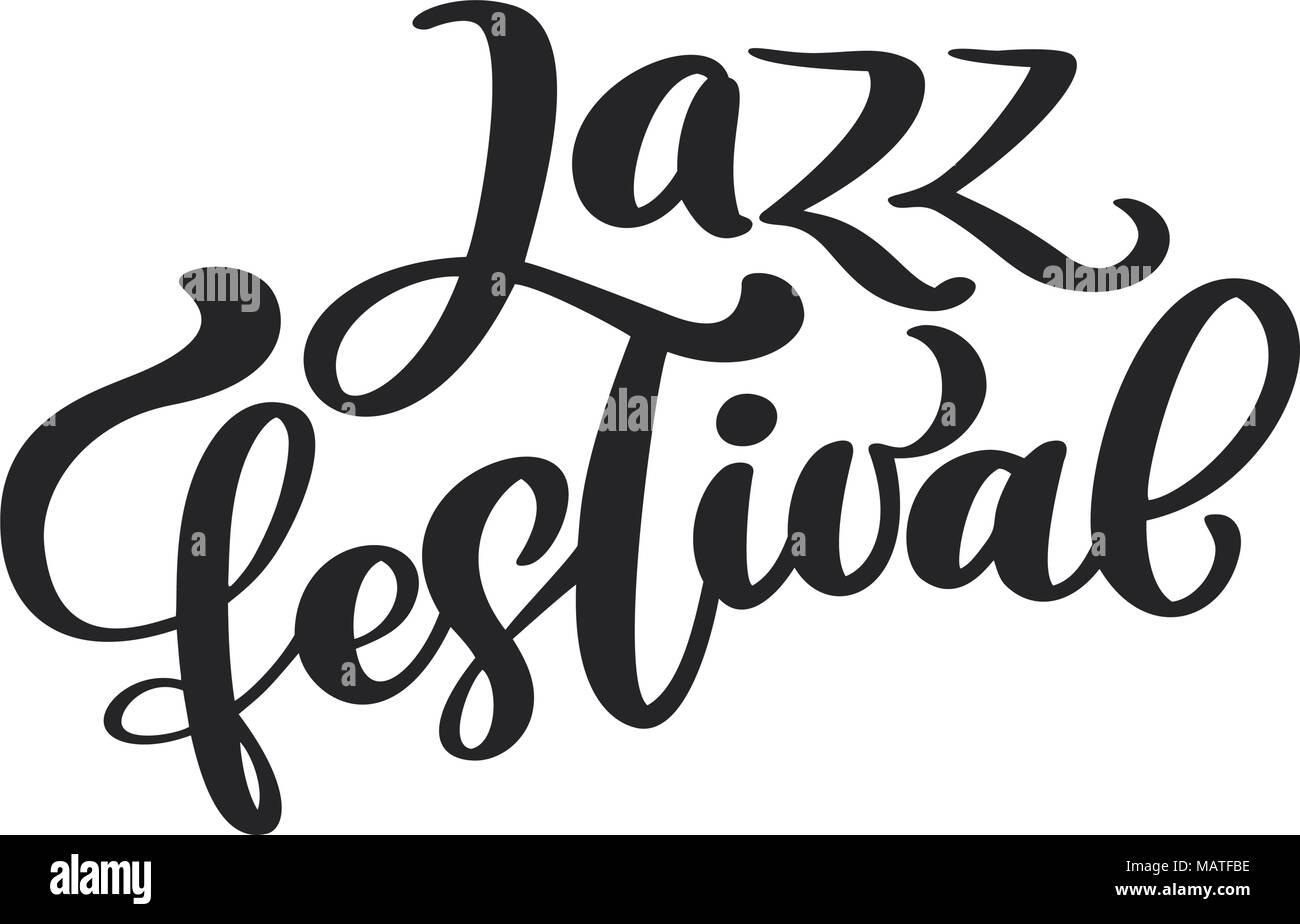 Jazz festival modern calligraphy music quote. Seasonal hand written ...