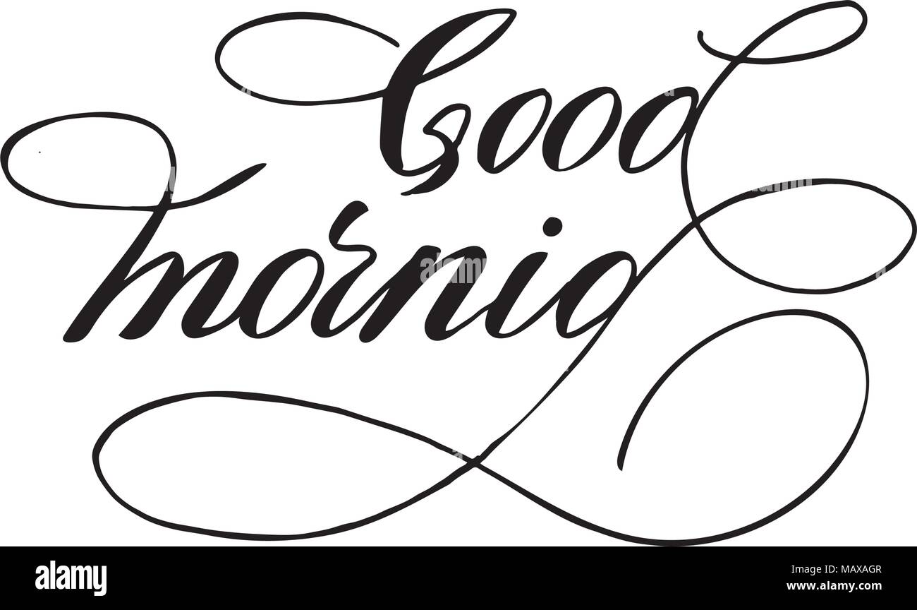 Good morning hand lettering inscription to winter holiday design, black ...