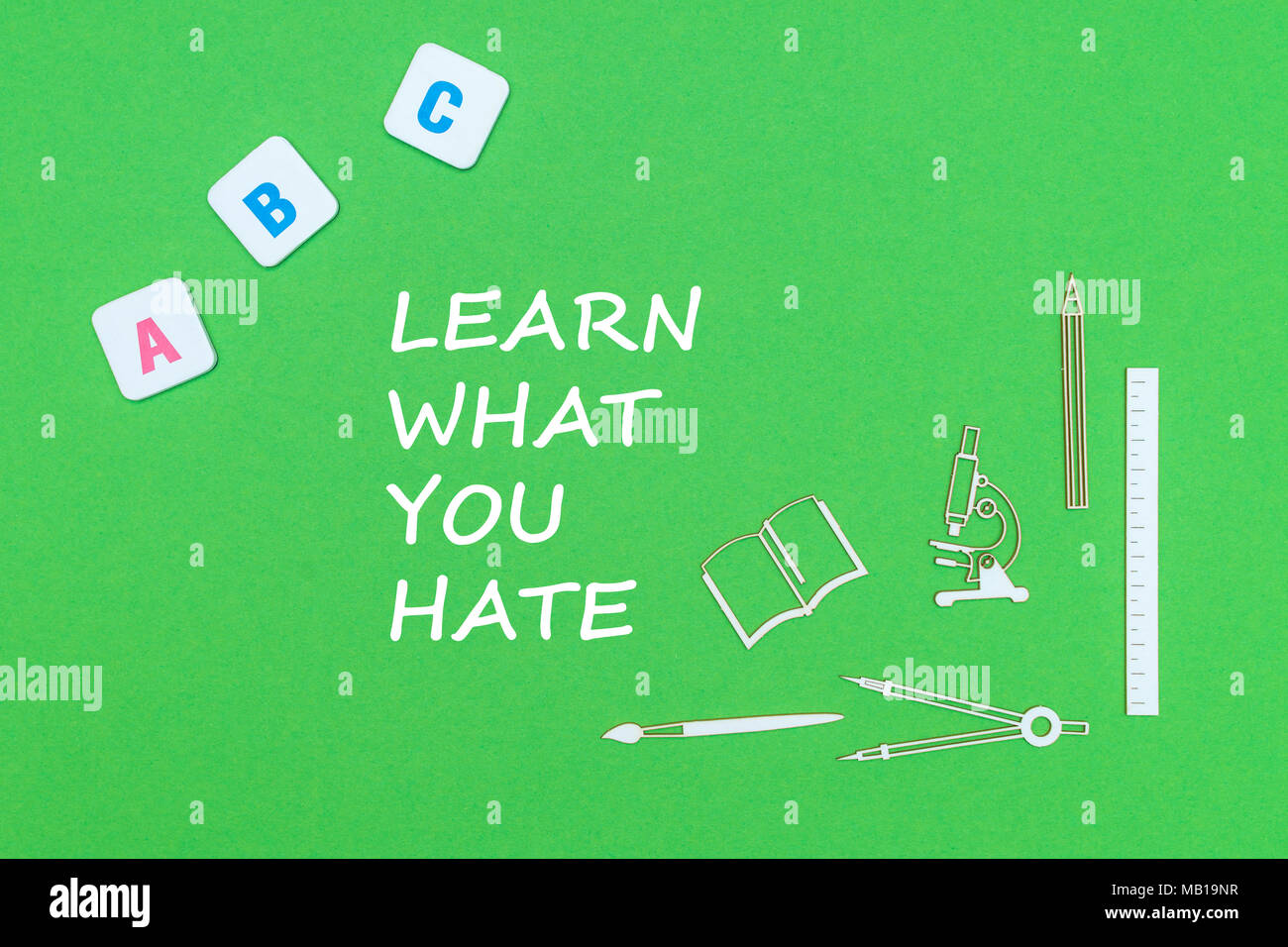 concept school, text learn what you hate, school supplies wooden ...