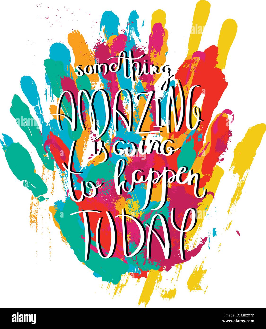 Something amazing is coming to happen today. Hand drawn motivation ...