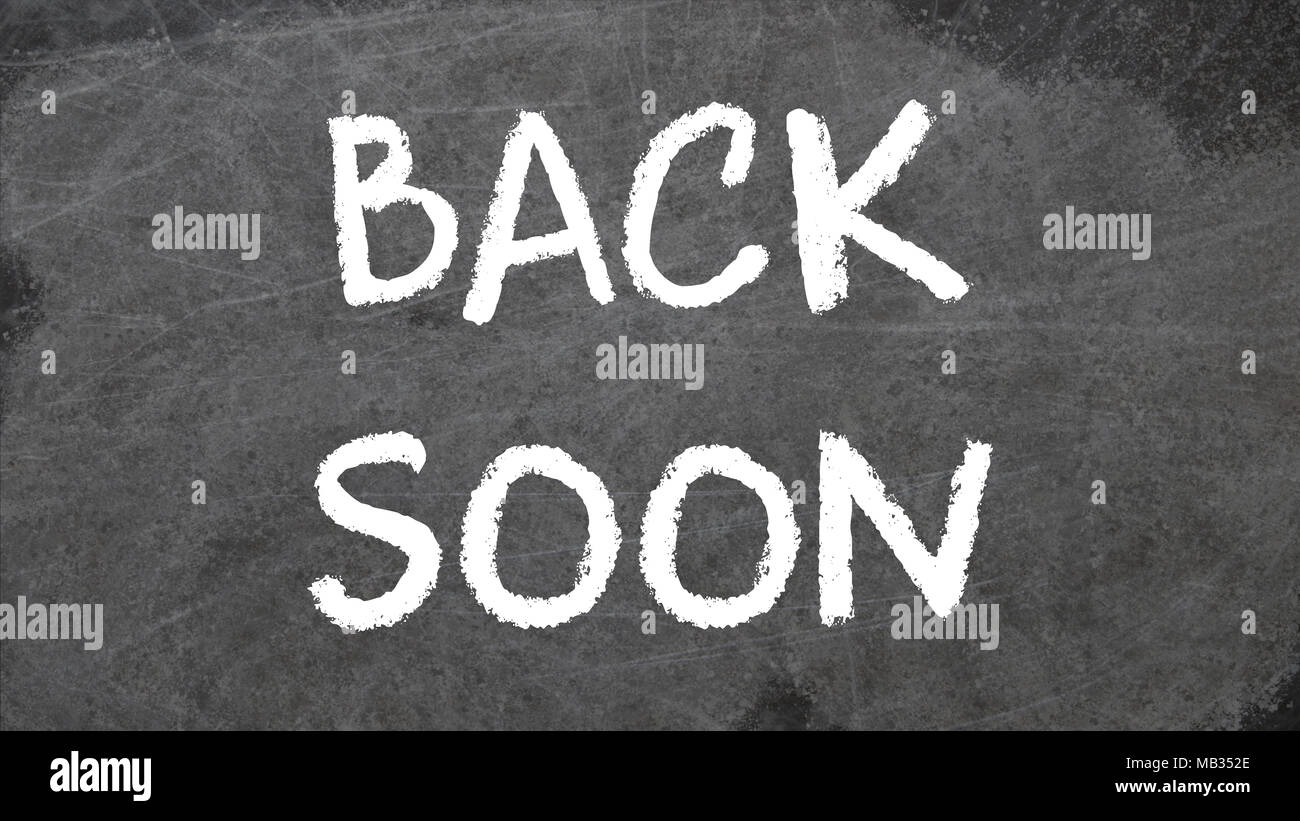 BACK SOON written in chalk on blackboard Stock Photo - Alamy