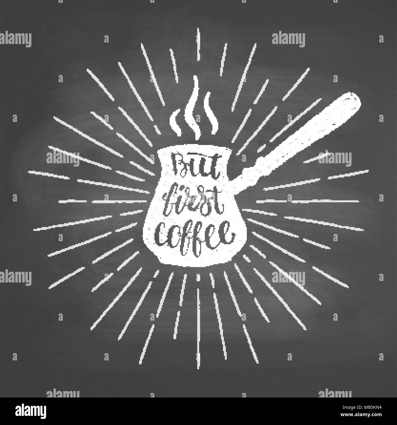 Coffee pot chalk silhouette with sun rays lettering But first coffee on ...